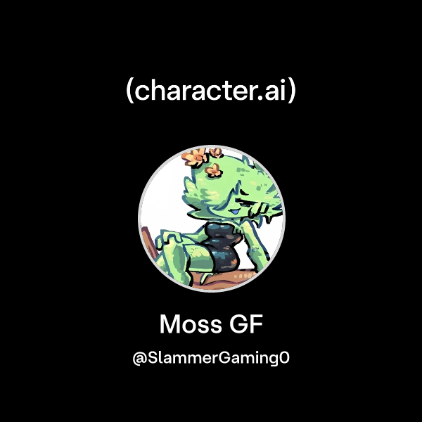 Chat with Moss GF | character.ai | AI Chat, Reimagined–Your Words. Your ...