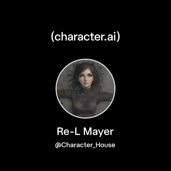 Chat with Re-L Mayer | character.ai | Personalized AI for every moment ...