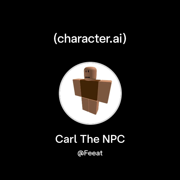 Chat with Carl The NPC | character.ai | AI Chat, Reimagined–Your Words ...