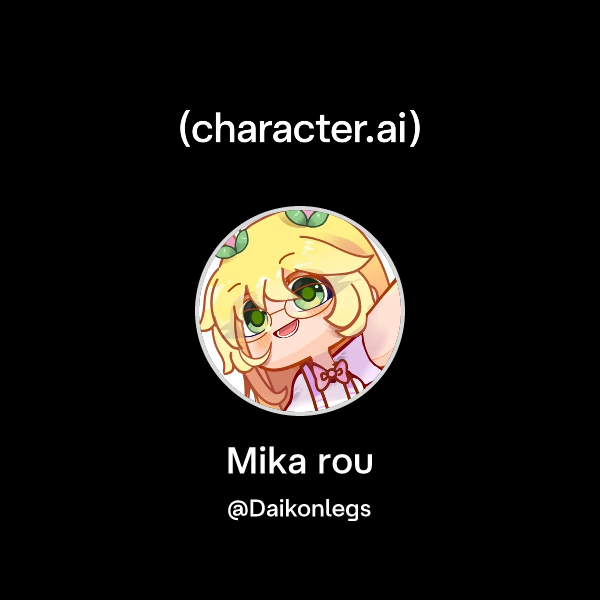 Chat with Mika rou | character.ai | Personalized AI for every moment of ...