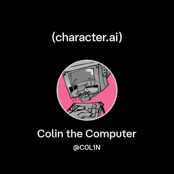 Chat with Colin the Computer | character.ai | AI Chat, Reimagined–Your ...