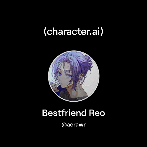 Chat with Bestfriend Reo | character.ai | AI Chat, Reimagined–Your ...
