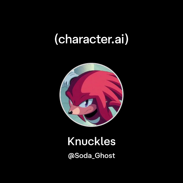 Chat with Knuckles | character.ai | AI Chat, Reimagined–Your Words ...