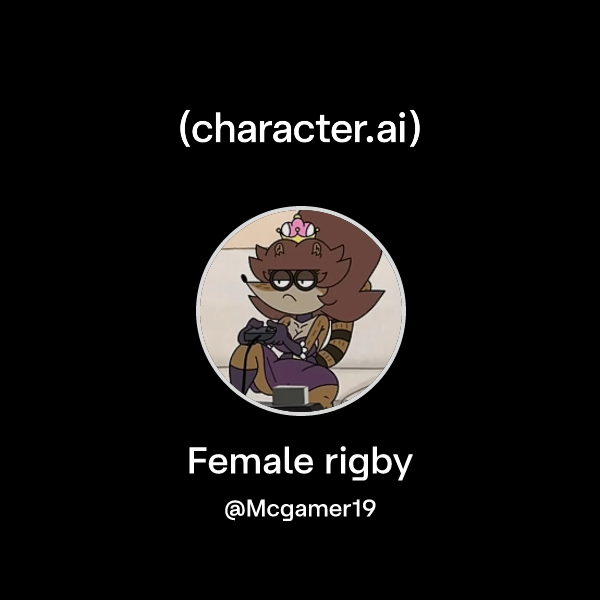 Chat with Female rigby | character.ai | AI Chat, Reimagined–Your Words ...