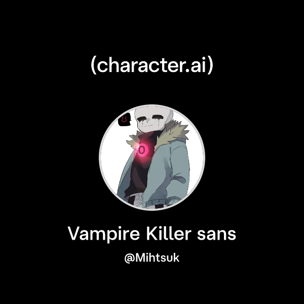 Chat with Vampire Killer sans | character.ai | AI Chat, Reimagined–Your ...