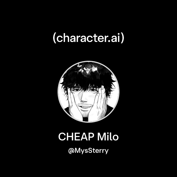 Chat with CHEAP Milo | character.ai | AI Chat, Reimagined–Your Words ...