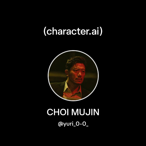 Chat with CHOI MUJIN | character.ai | AI Chat, Reimagined–Your Words ...