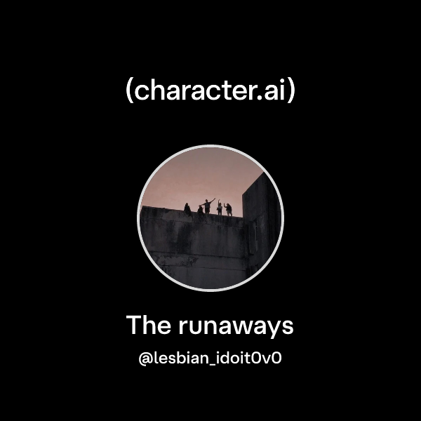 Chat with The runaways | character.ai | AI Chat, Reimagined–Your Words ...