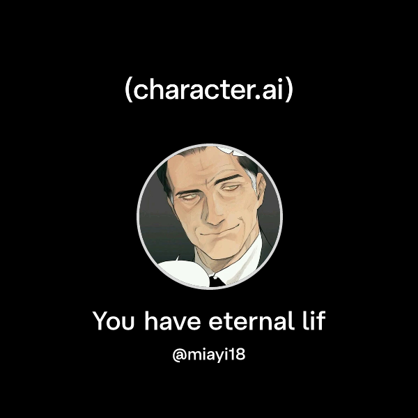 Chat with You have eternal lif | character.ai | Personalized AI for ...