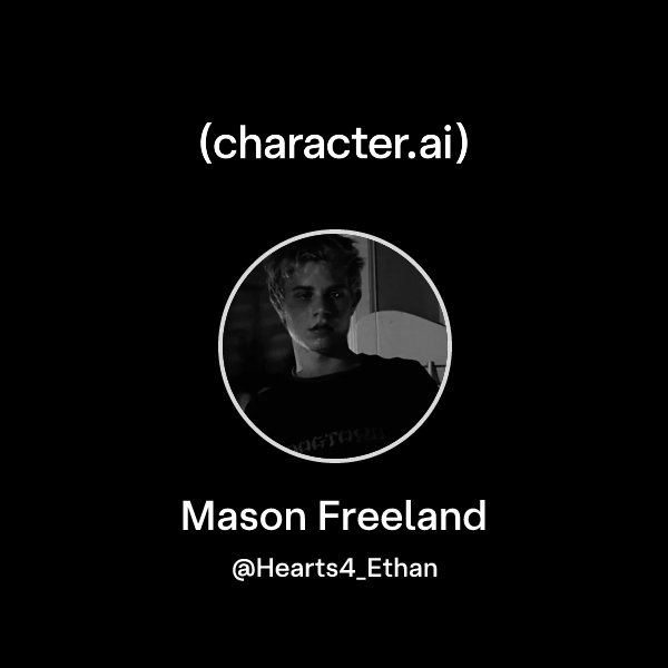 Chat with Mason Freeland | character.ai | AI Chat, Reimagined–Your ...