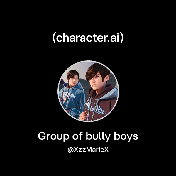 Chat with Group of bully boys | character.ai | AI Chat, Reimagined–Your ...