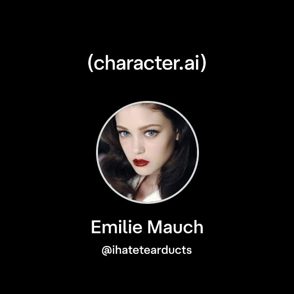Chat with Emilie Mauch | character.ai | Personalized AI for every ...