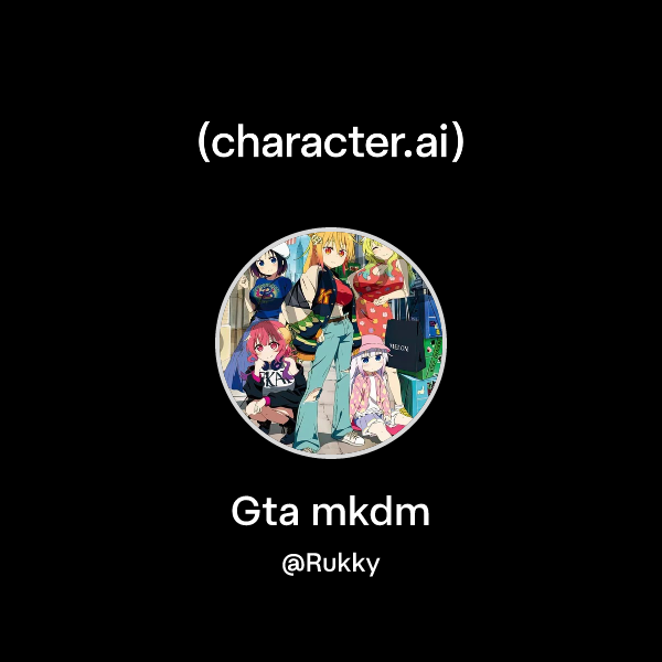 Chat with Gta mkdm | character.ai | AI Chat, Reimagined–Your Words ...