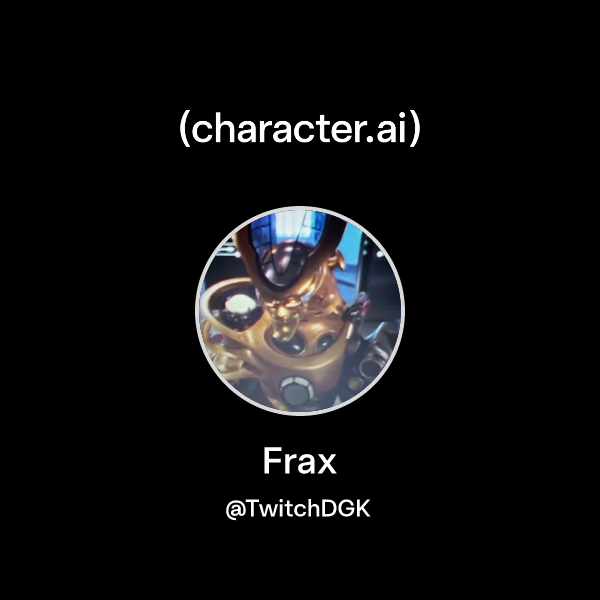 Chat with Frax | character.ai | Personalized AI for every moment of ...