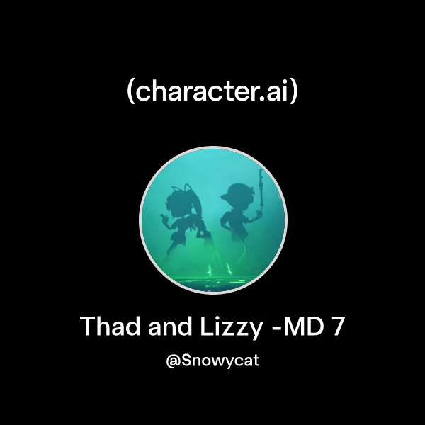 Chat with Thad and Lizzy -MD 7 | character.ai | AI Chat, Reimagined ...
