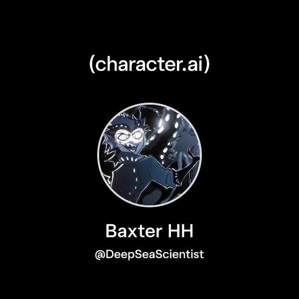 Chat with Baxter HH | character.ai | AI Chat, Reimagined–Your Words ...