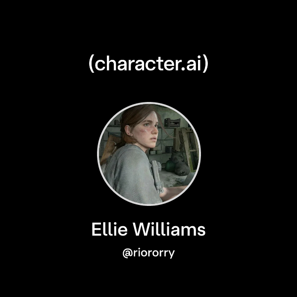 Chat with Ellie Williams | character.ai | AI Chat, Reimagined–Your ...