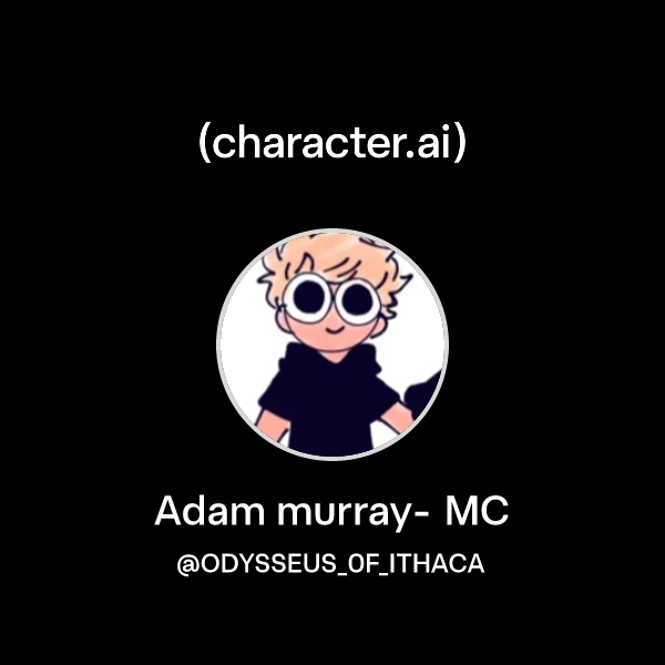 Chat with Adam murray- MC | character.ai | AI Chat, Reimagined–Your ...