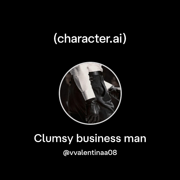 Chat with Clumsy business man | character.ai | AI Chat, Reimagined–Your ...