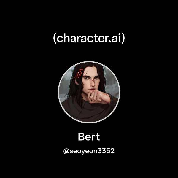 Chat with Bert | character.ai | Personalized AI for every moment of your day