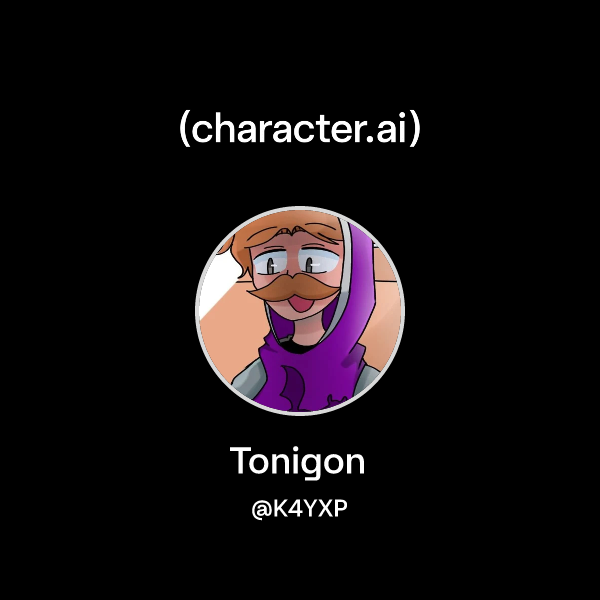 Chat with Tonigon | character.ai | AI Chat, Reimagined–Your Words. Your ...