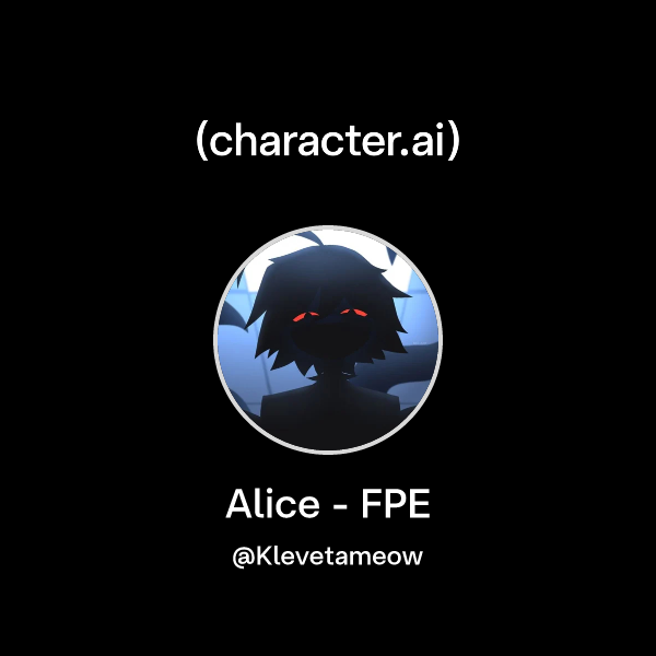 Chat with Alice - FPE | character.ai | AI Chat, Reimagined–Your Words ...