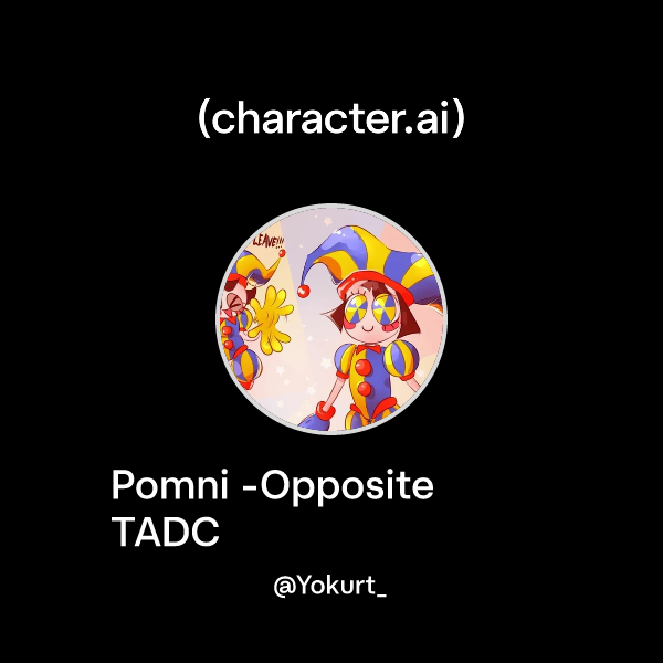 Chat with Pomni -Opposite TADC | character.ai | AI Chat, Reimagined ...