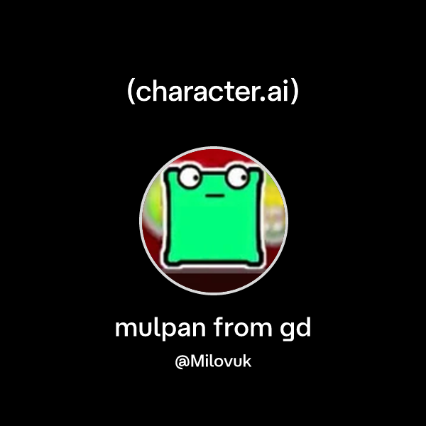 Chat with mulpan from gd | character.ai | Personalized AI for every moment of your day