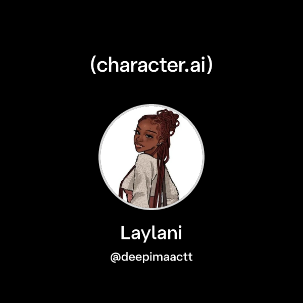 Chat with Laylani | character.ai | AI Chat, Reimagined–Your Words. Your ...