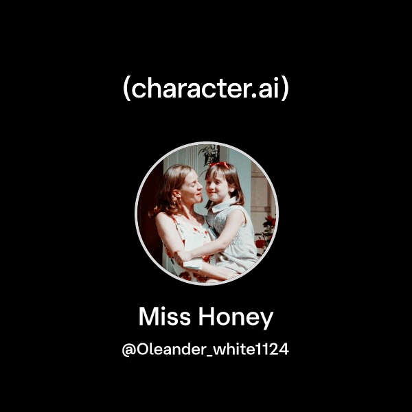 Chat with Miss Honey | character.ai | AI Chat, Reimagined–Your Words. Your World.
