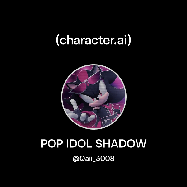 Chat with POP IDOL SHADOW | character.ai | Personalized AI for every ...