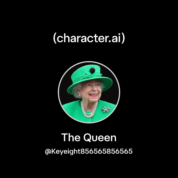 Chat with The Queen | character.ai | Personalized AI for every moment ...