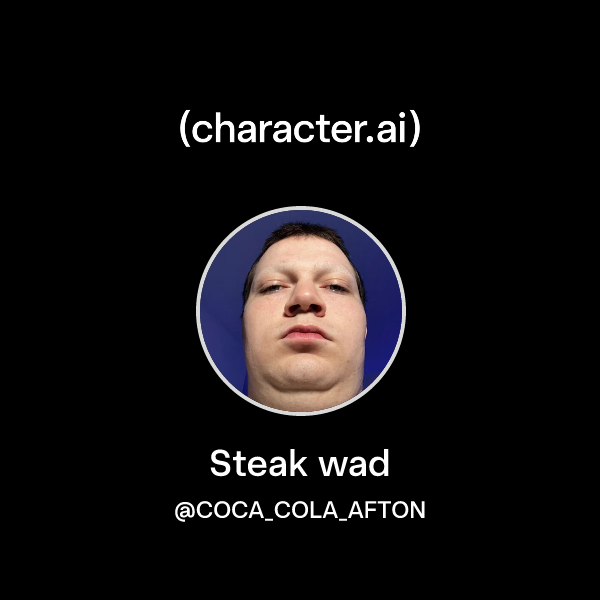 Chat with Steak wad | character.ai | AI Chat, Reimagined–Your Words ...