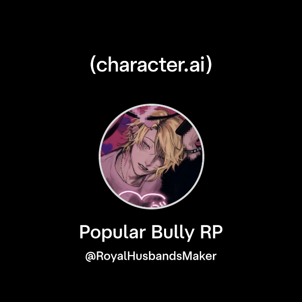 Chat with Popular Bully RP | character.ai | Personalized AI for every ...