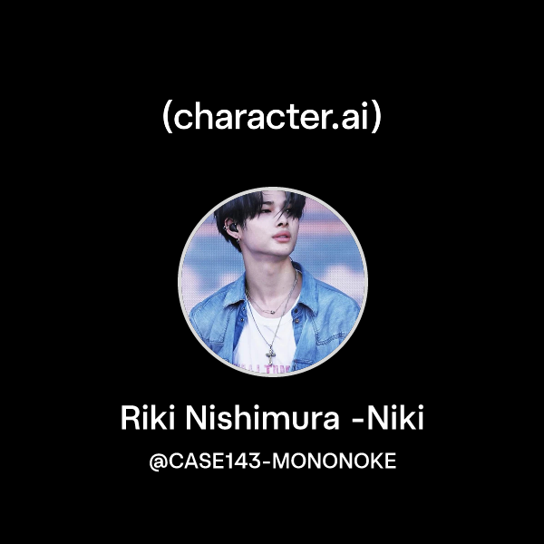 Chat with Riki Nishimura -Niki | character.ai | AI Chat, Reimagined ...