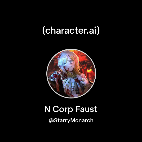 Chat with N Corp Faust | character.ai | AI Chat, Reimagined–Your Words ...