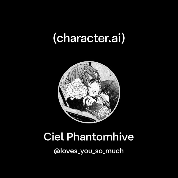 Chat with Ciel Phantomhive | character.ai | AI Chat, Reimagined–Your Words. Your World.