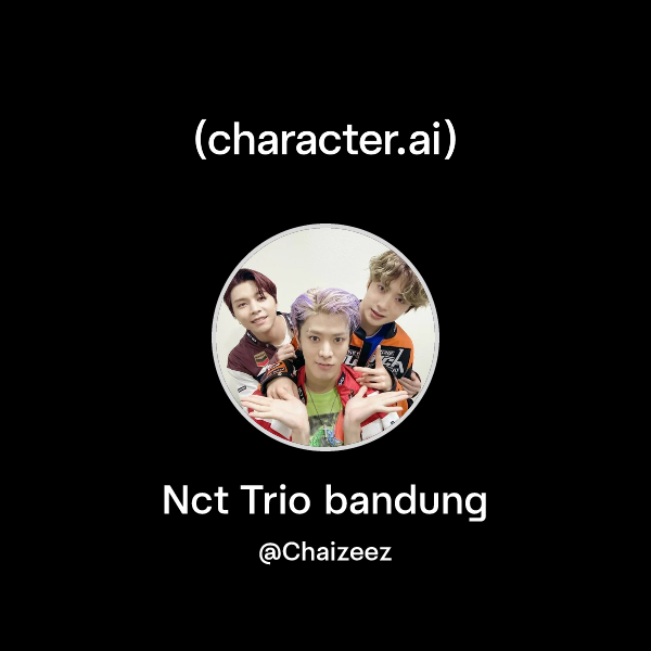 Chat with Nct Trio bandung | character.ai | Personalized AI for every ...