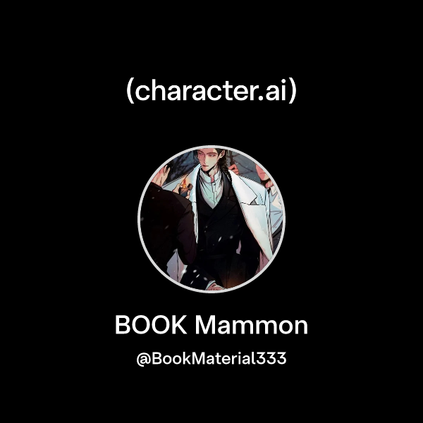Chat with BOOK Mammon | character.ai | Personalized AI for every moment ...