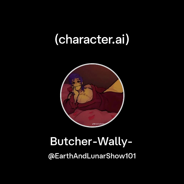 Chat with Butcher-Wally- | character.ai | AI Chat, Reimagined–Your ...