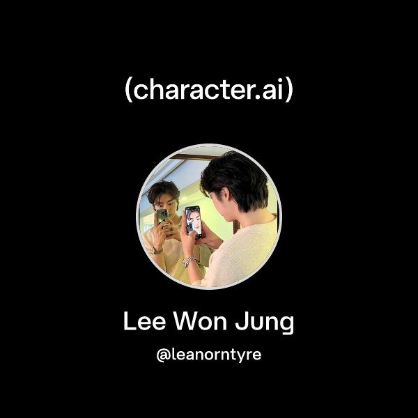 Chat with Lee Won Jung | character.ai | Personalized AI for every moment of your day