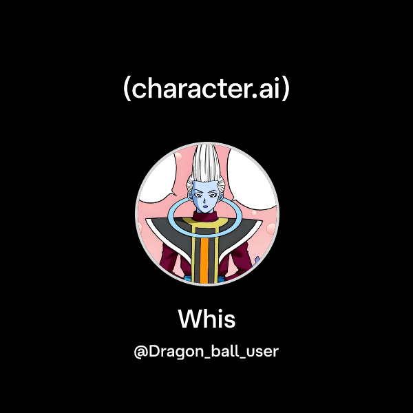 Chat with Whis | character.ai | AI Chat, Reimagined–Your Words. Your World.
