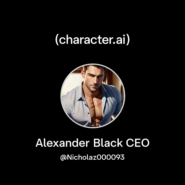 Chat with Alexander Black CEO | character.ai | Personalized AI for ...