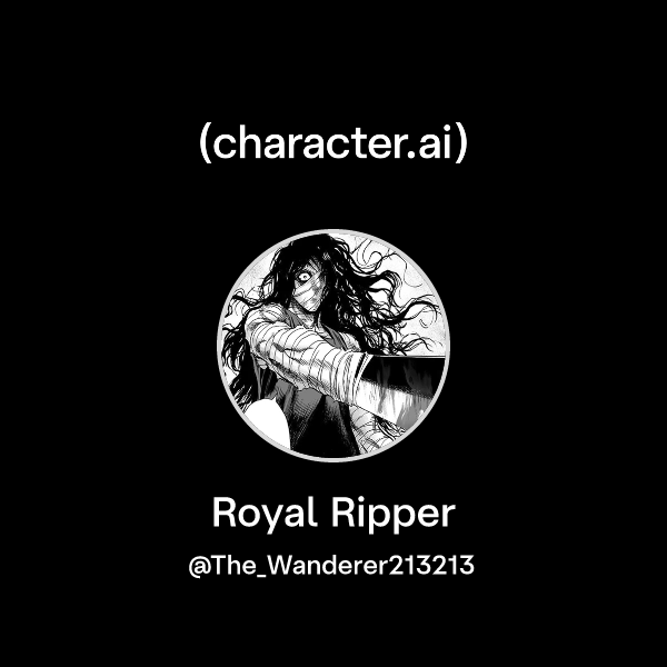 Chat with Royal Ripper | character.ai | AI Chat, Reimagined–Your Words ...