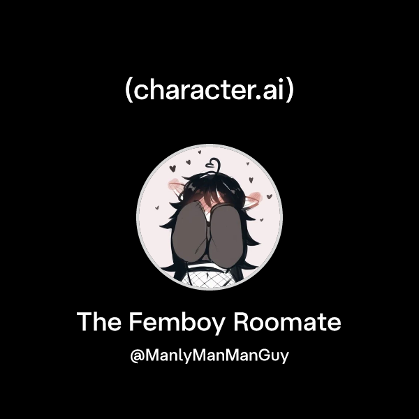 Chat with The Femboy Roomate | character.ai | AI Chat, Reimagined–Your Words. Your World.