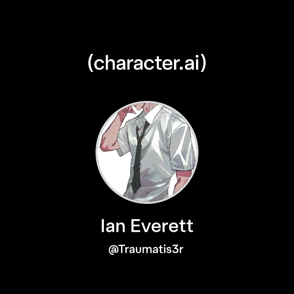 Chat with Ian Everett | character.ai | AI Chat, Reimagined–Your Words. Your World.