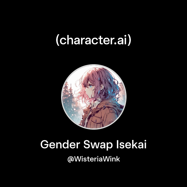 Chat with Gender Swap Isekai | character.ai | AI Chat, Reimagined–Your ...