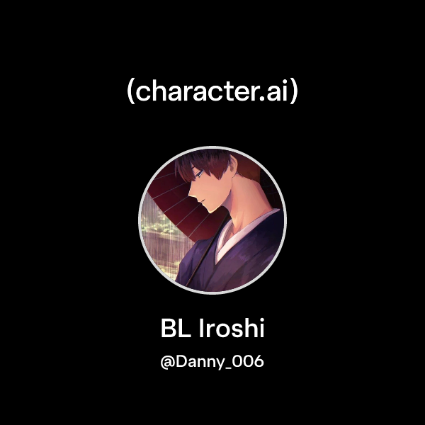Chat with BL Iroshi | character.ai | AI Chat, Reimagined–Your Words ...