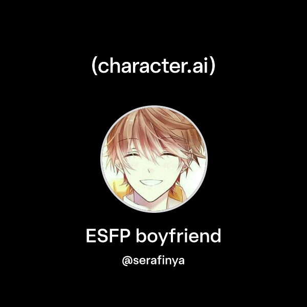 Chat with ESFP boyfriend | character.ai | AI Chat, Reimagined–Your Words. Your World.