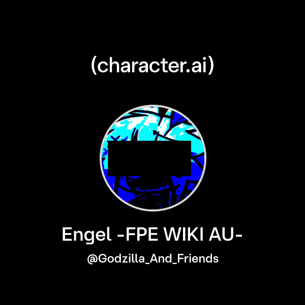 Chat with Engel -FPE WIKI AU- | character.ai | AI Chat, Reimagined–Your ...